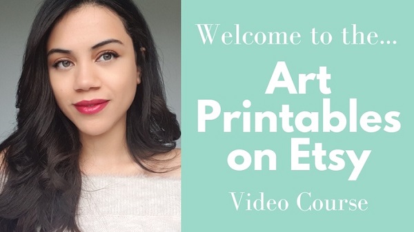The Art Printables On Etsy Course 2022 - Trusted Courses
