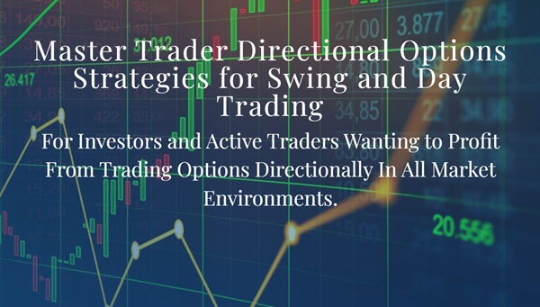 Directional Option Strategies for Swing and Day Trading - Trusted Courses